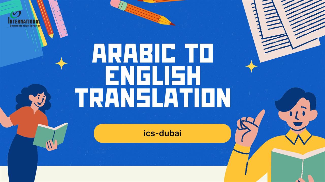 Arabic to English Translation Services - ics-dubai